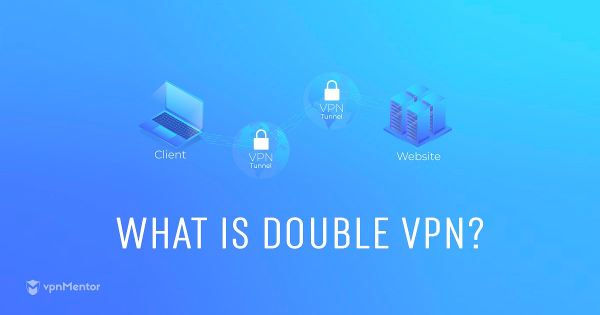 What Is Double VPN?